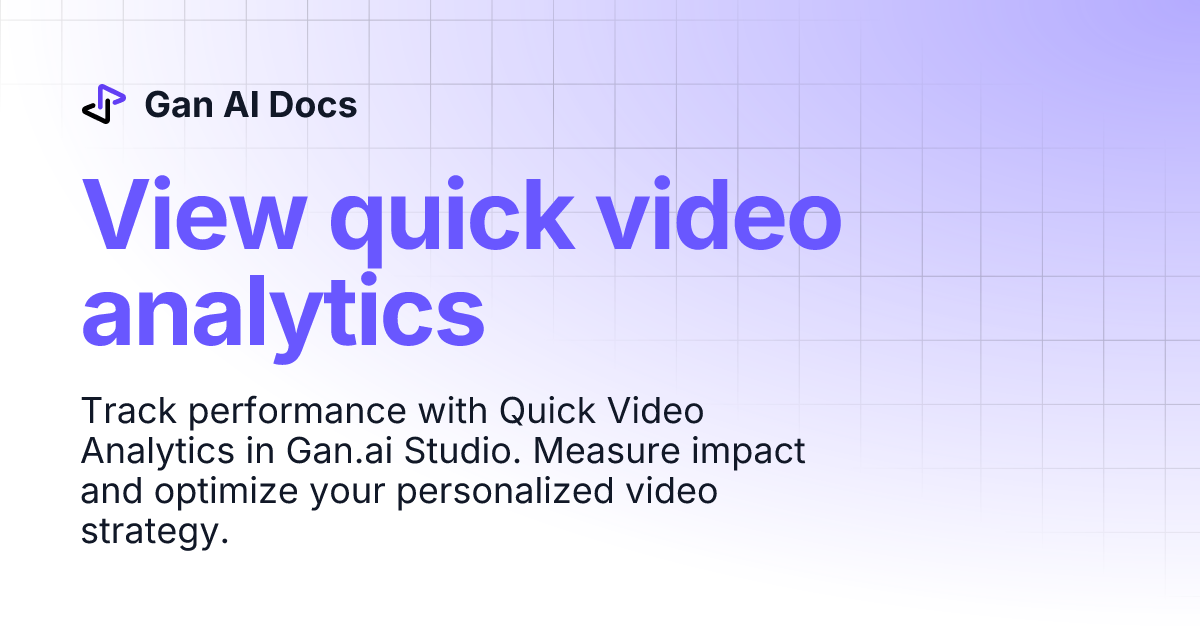 View quick video analytics | Gan AI Docs