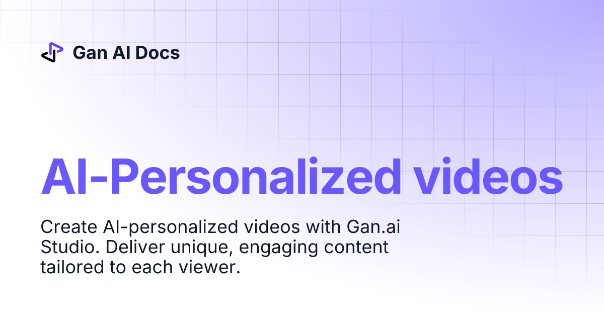 AI-Personalized videos | Gan AI Docs