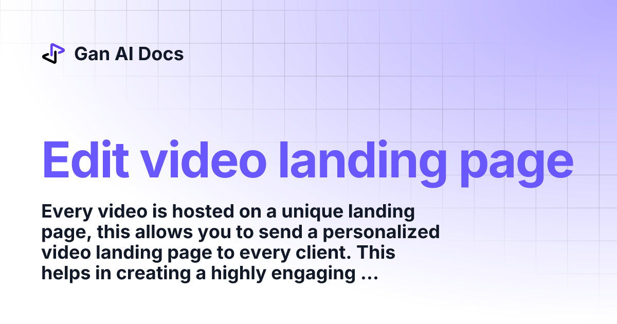 Edit video landing page | Gan AI Docs