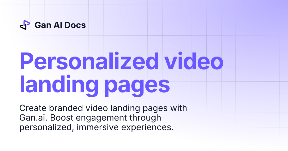 Personalized video landing pages | Gan AI Docs