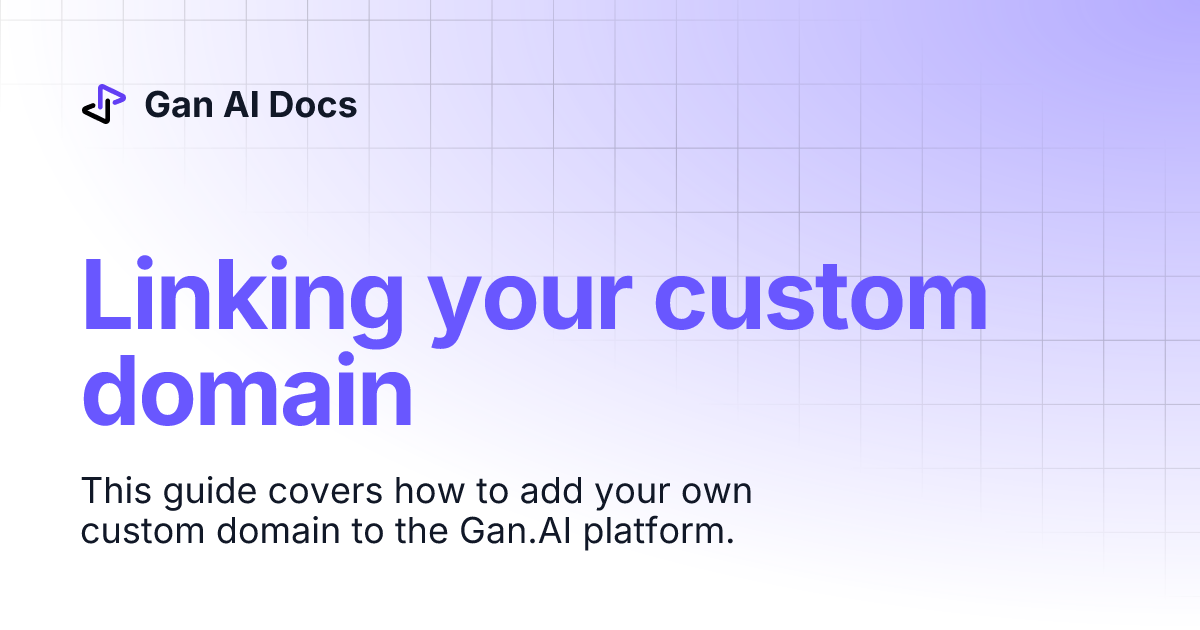 Linking your custom domain | Gan AI Docs
