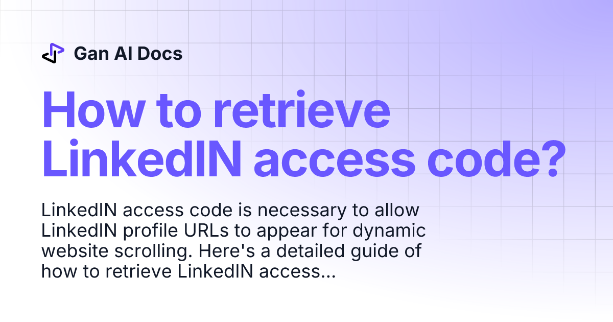 How to retrieve LinkedIN access code? | Gan AI Docs