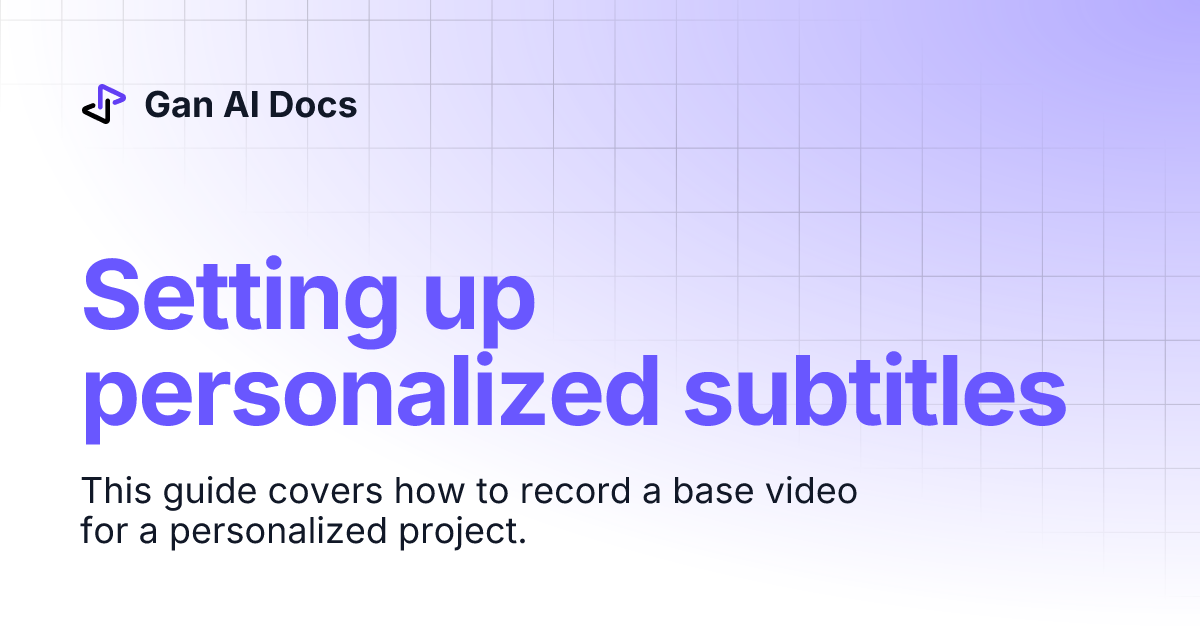 Setting up personalized subtitles | Gan AI Docs