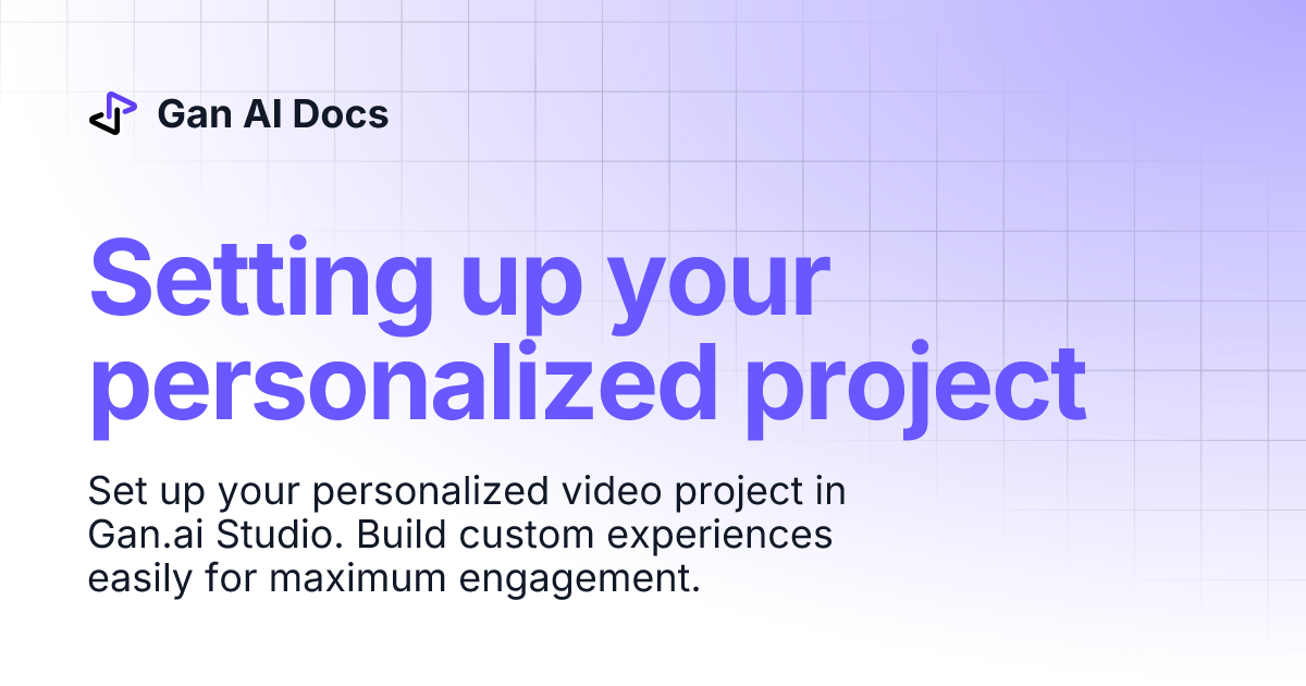 Setting up your personalized project | Gan AI Docs