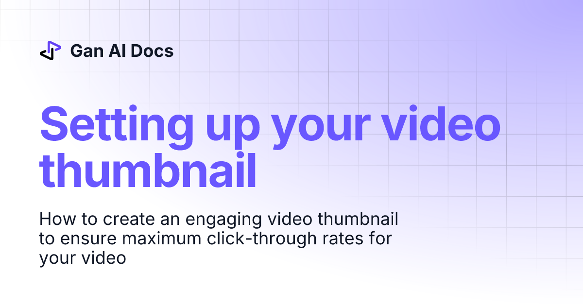 Setting up your video thumbnail | Gan AI Docs