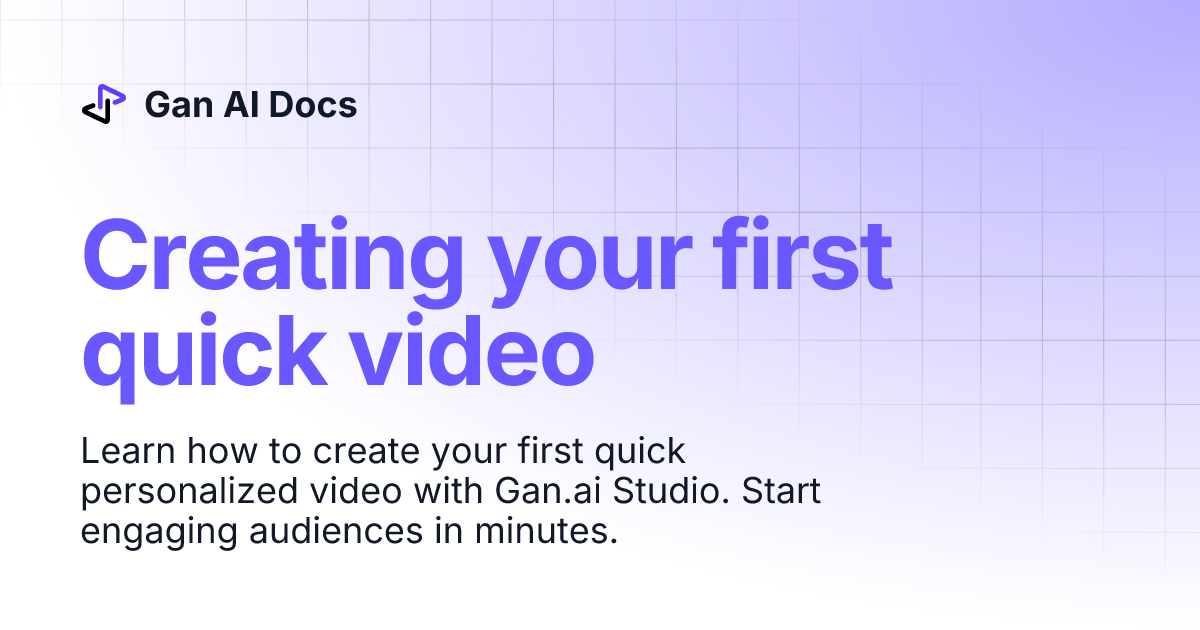Creating your first quick video | Gan AI Docs